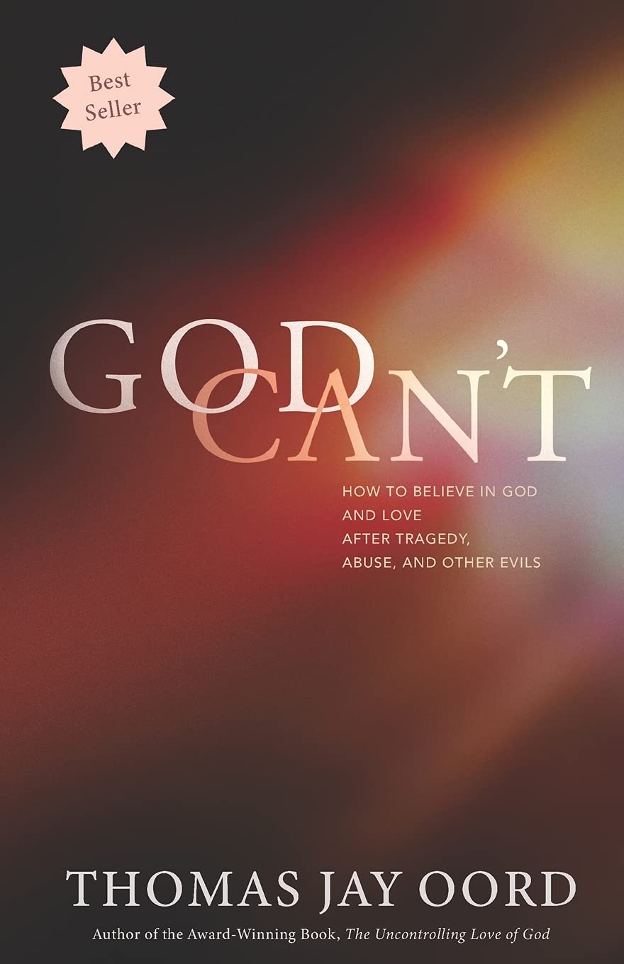God Can't: How to Believe in God and Love after Tragedy, Abuse, and ...