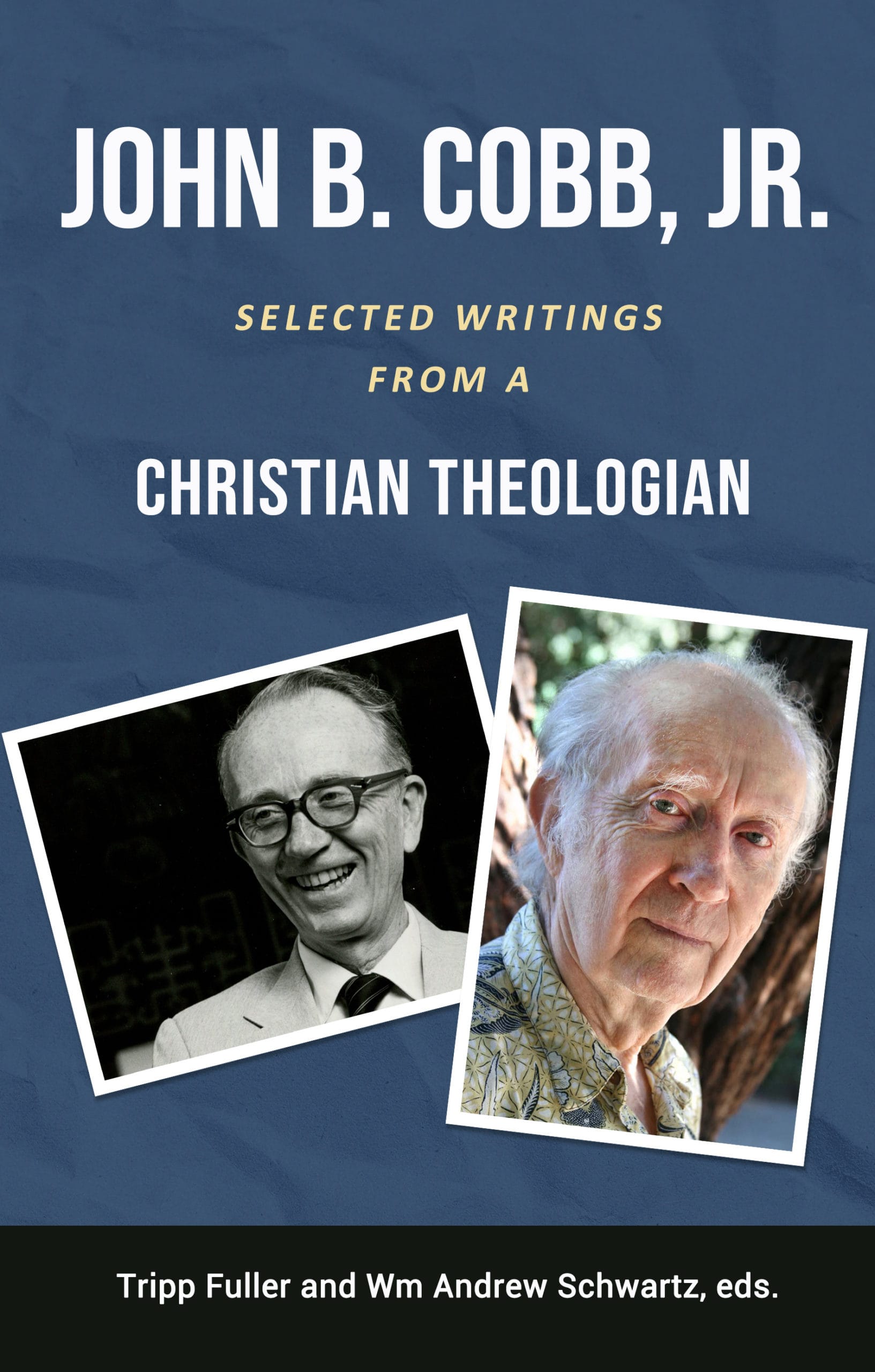 John B. Cobb, Jr: Selected Writings from a Christian Theologian ...