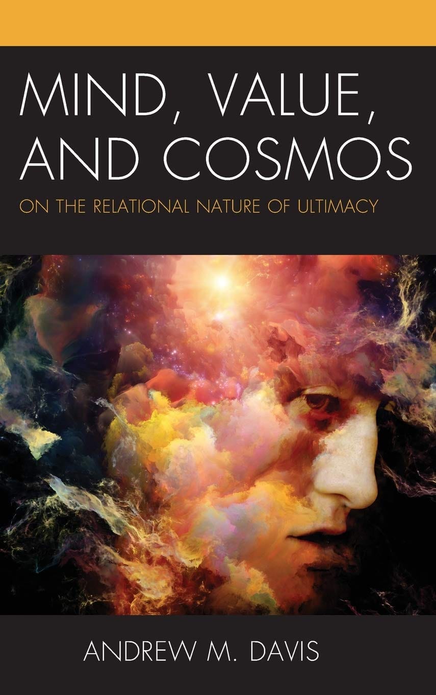 Mind, Value, and Cosmos: On the Relational Nature of Ultimacy - Center ...