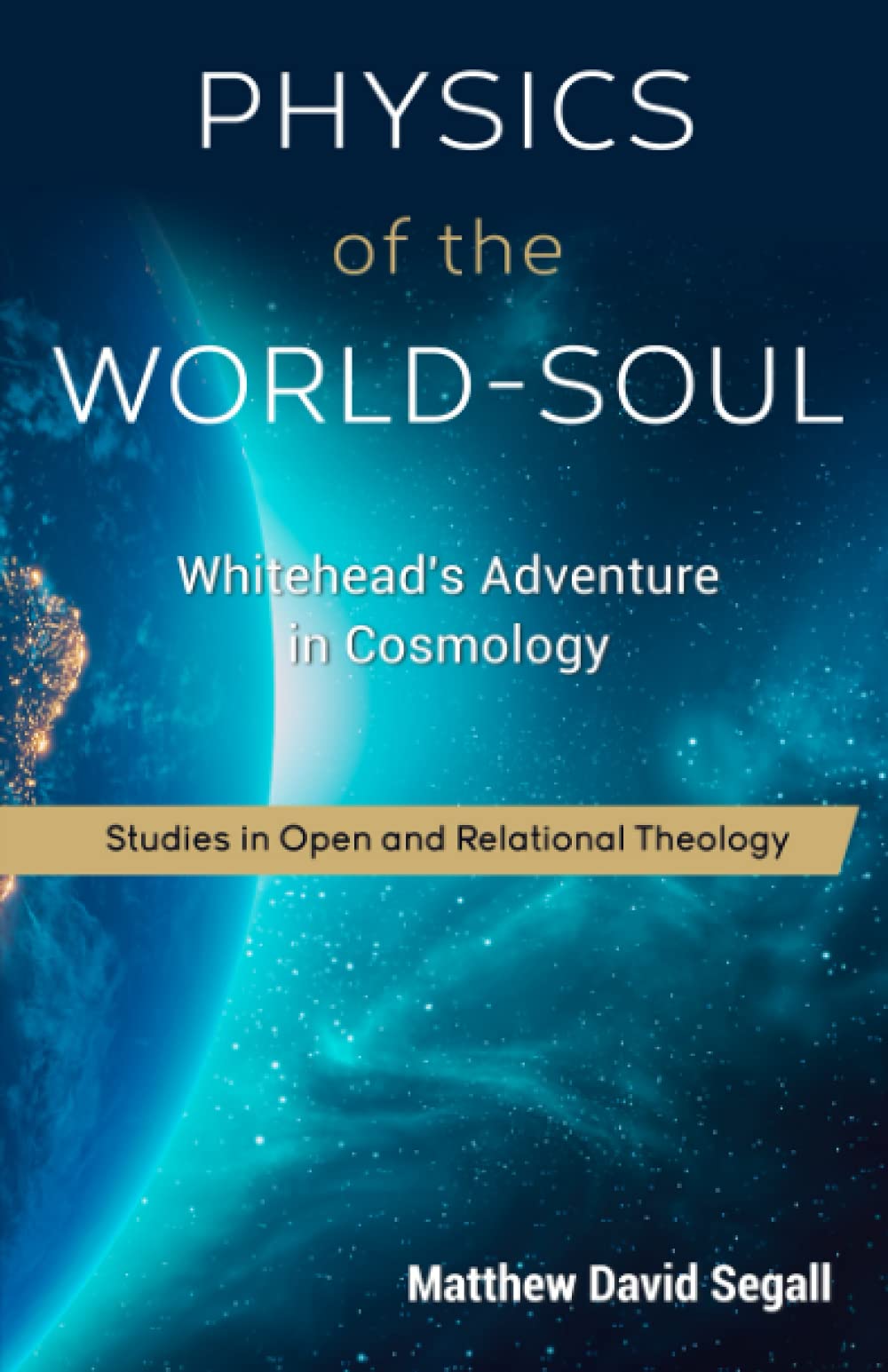 Physics of the World-Soul: Alfred North Whitehead's Adventure in ...