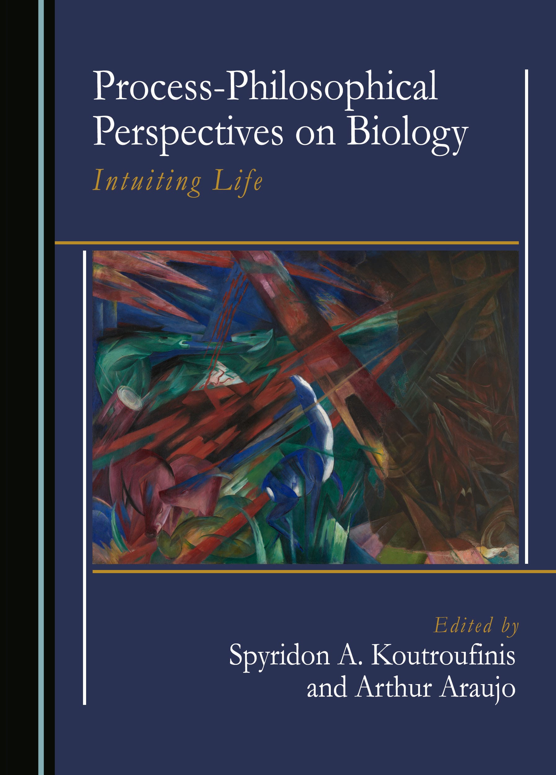 Process-Philosophical Perspectives on Biology: Intuiting Life - Center ... Process-Philosophical Perspectives on Biology: Intuiting Life - Center ...