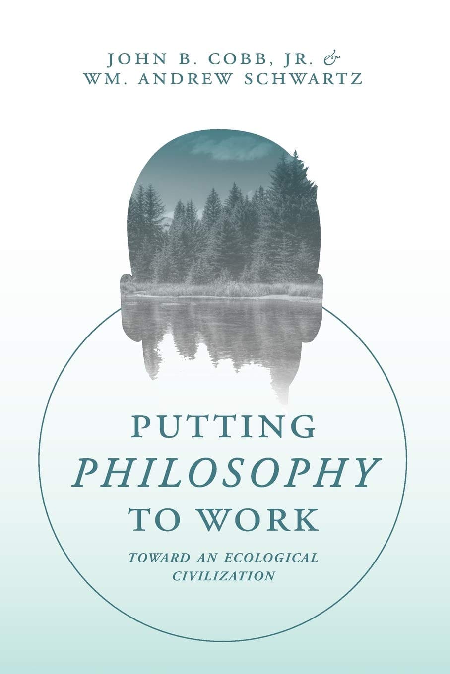 Putting Philosophy to Work: Toward an Ecological Civilization - Center for Process Studies