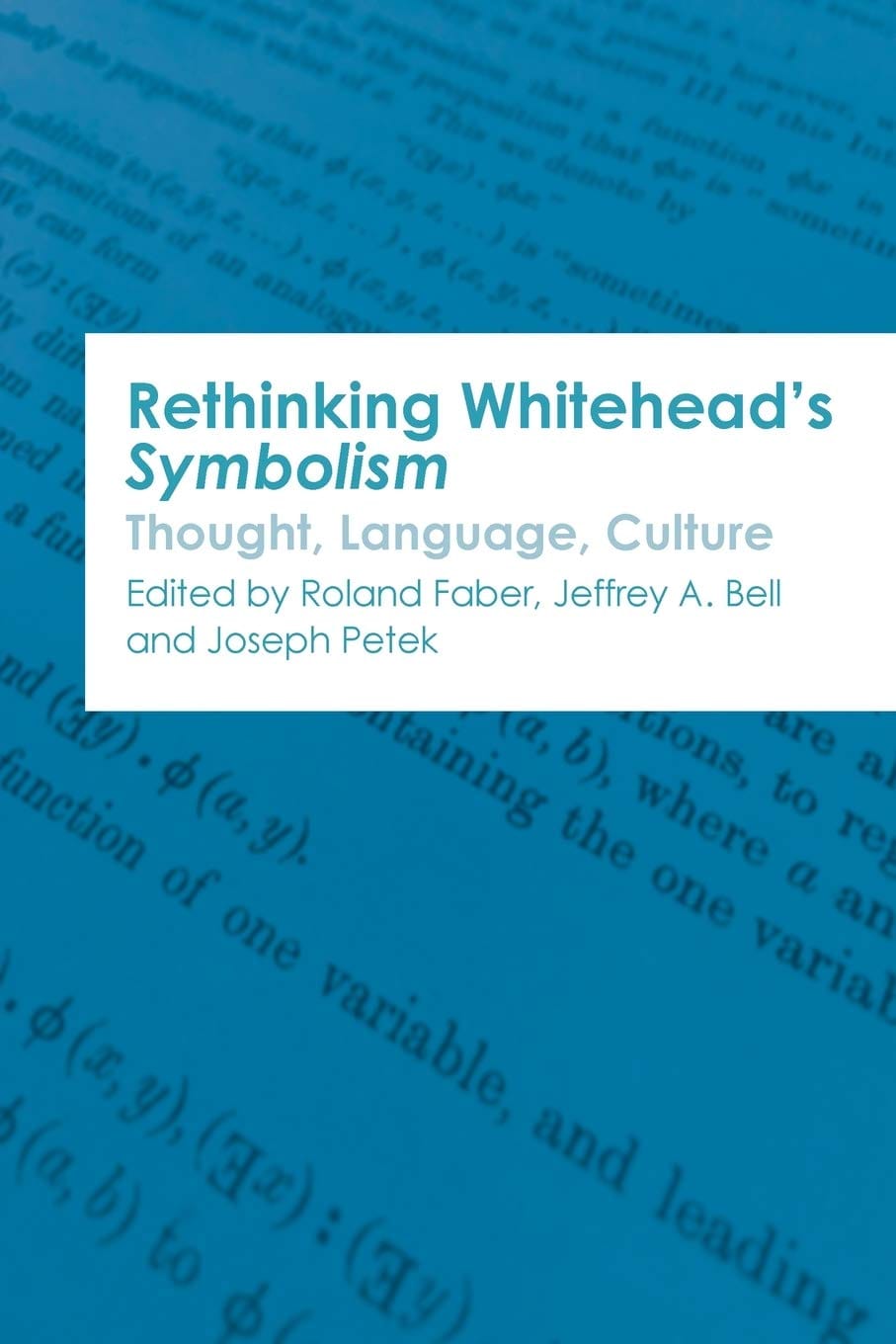 Rethinking Whitehead’s Symbolism: Thought, Language, Culture - Center for Process Studies