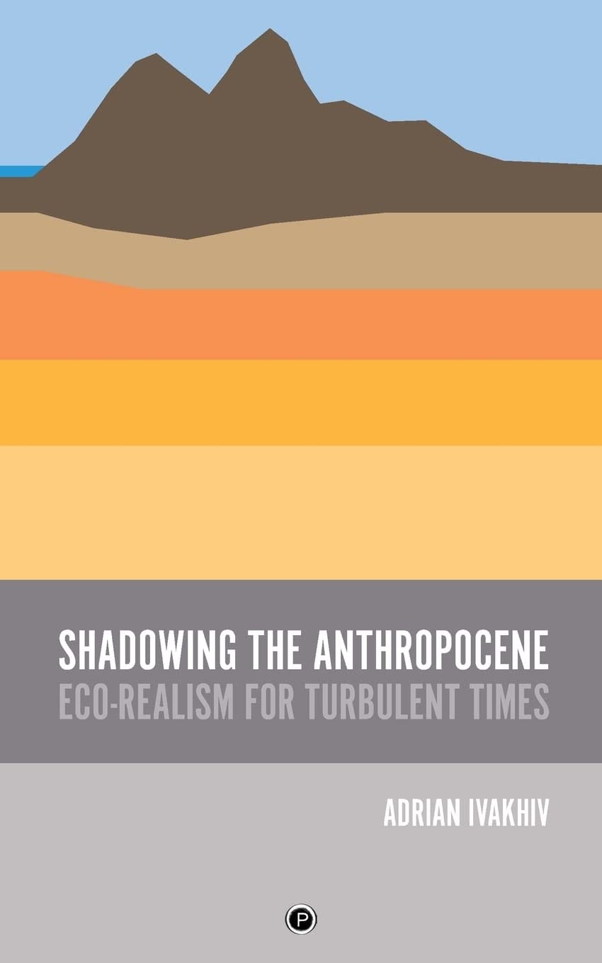 Shadowing the Anthropocene: Eco-Realism for Turbulent Times - Center ...