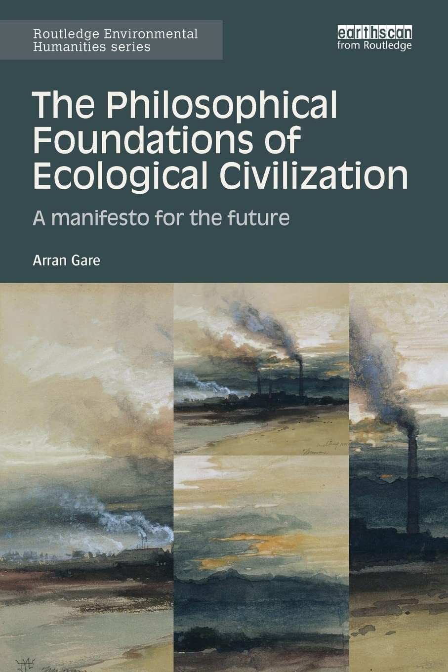 The Philosophical Foundations of Ecological Civilization: A manifesto ...