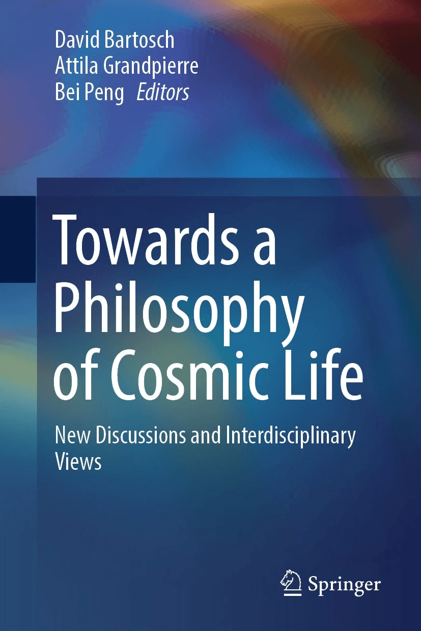 Towards a Philosophy of Cosmic Life: New Discussions and ...