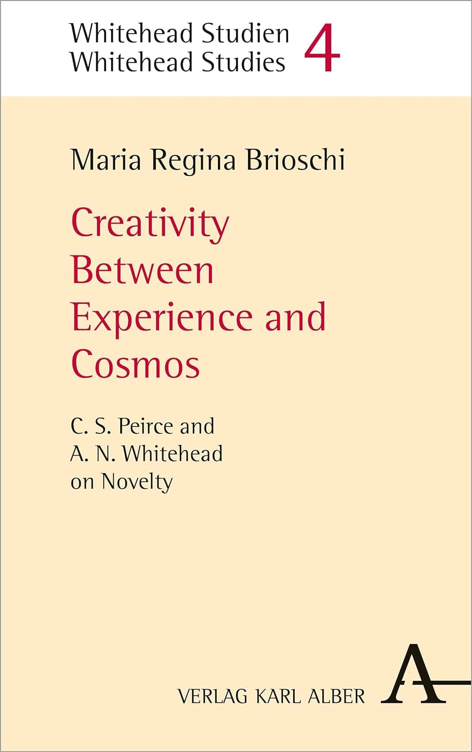 Creativity Between Experience and Cosmos: C.S. Peirce and A.N ...