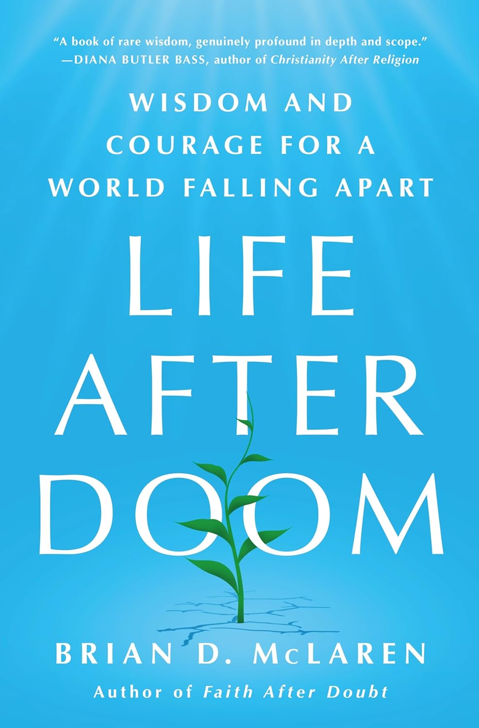 Life After Doom: Wisdom and Courage for a World Falling Apart - Center ...