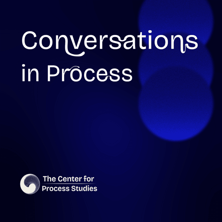 Conversations in Process - Center for Process Studies